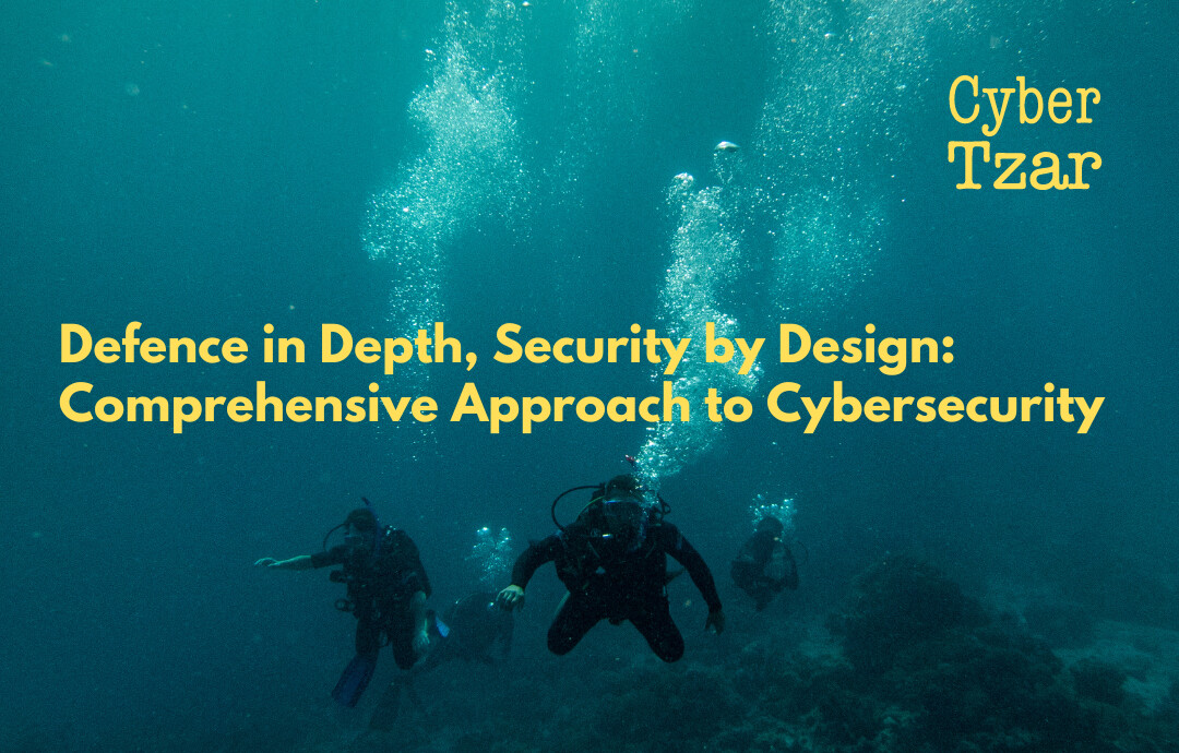 Defence in Depth, Security by Design - Cyber Tzar