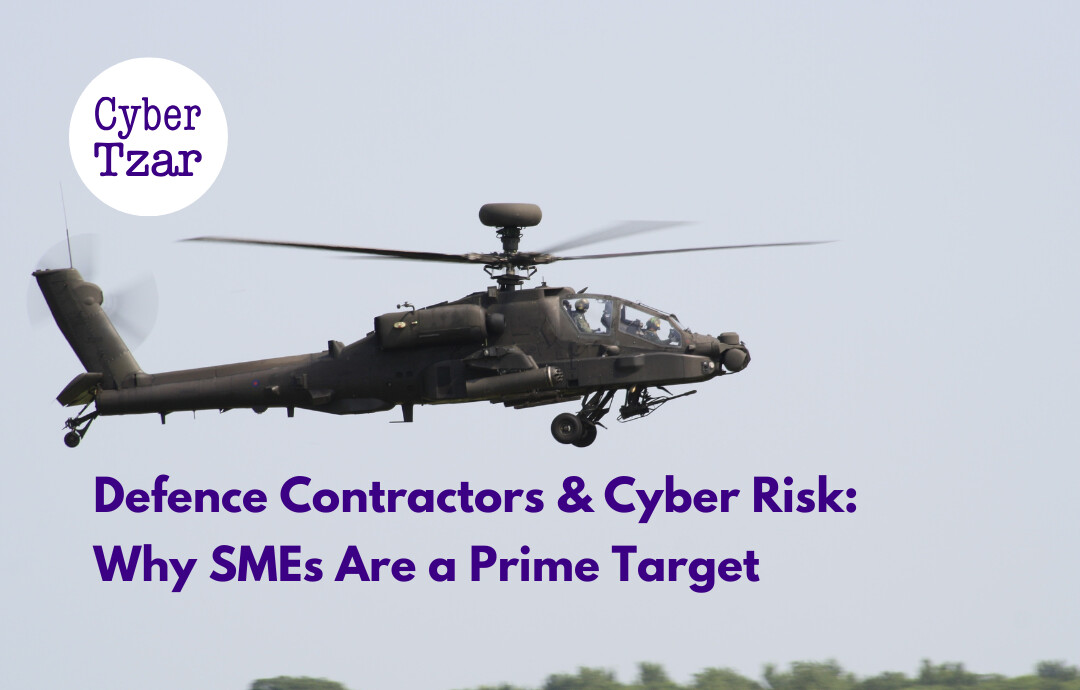 Defence Contractors & Cyber Risk: Why SMEs Are a Prime Target - Cyber Tzar