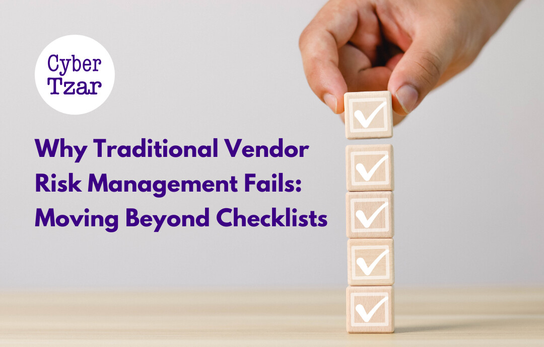 Why Traditional Vendor Risk Management Fails: Moving Beyond Checklists ...